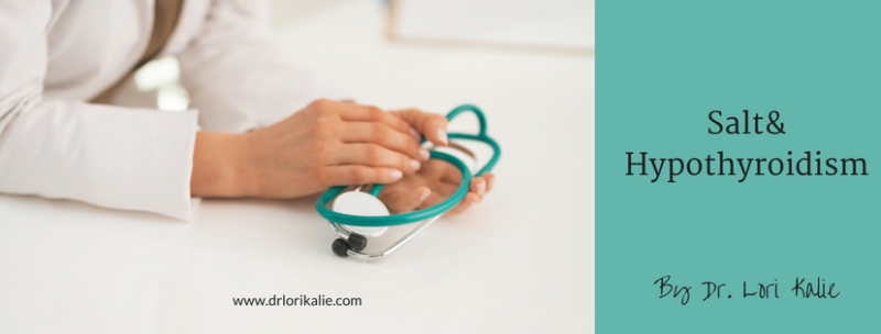 Salt Intake with Hypothyroidism - Dr. Lori Kalie