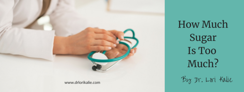 How Much Sugar Is Too Much? - Dr. Lori Kalie