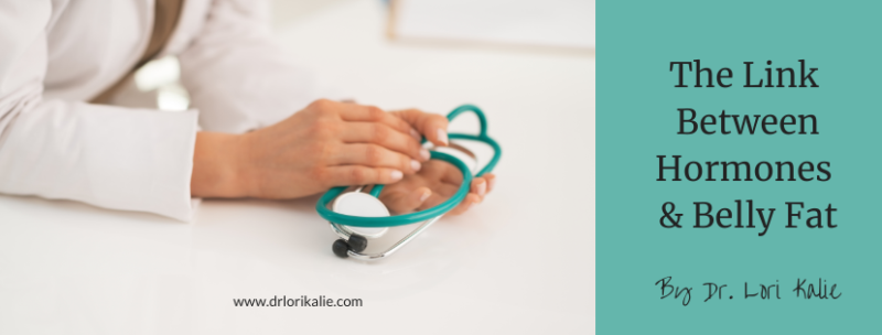 The Link Between Hormones and Belly Fat - Dr. Lori Kalie